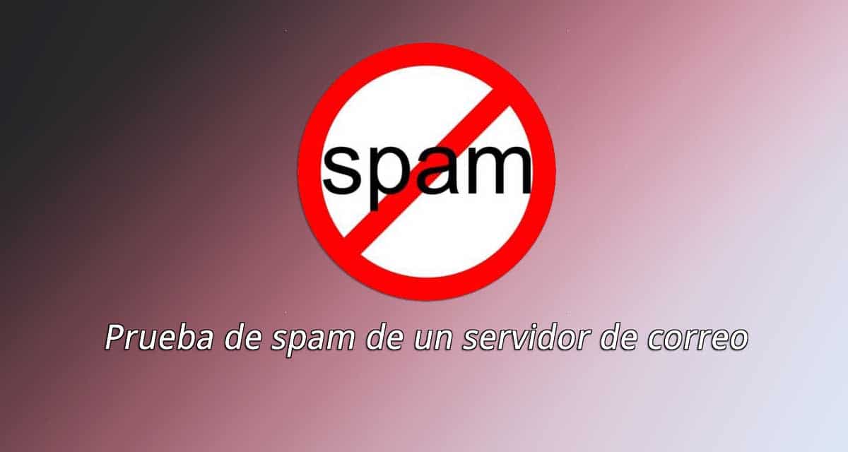 Prueba de spam de un servidor de correo - El Taller del Bit